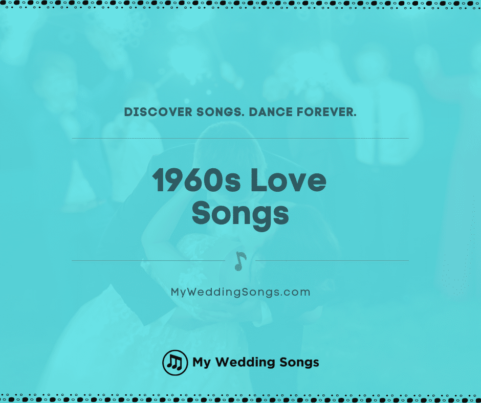 1960s Love Songs Timeless Romance From The Swinging 60s
