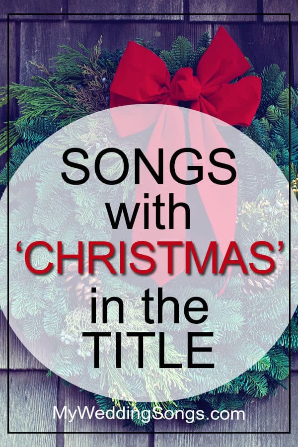 Christmas Songs List Songs With Christmas In The Title