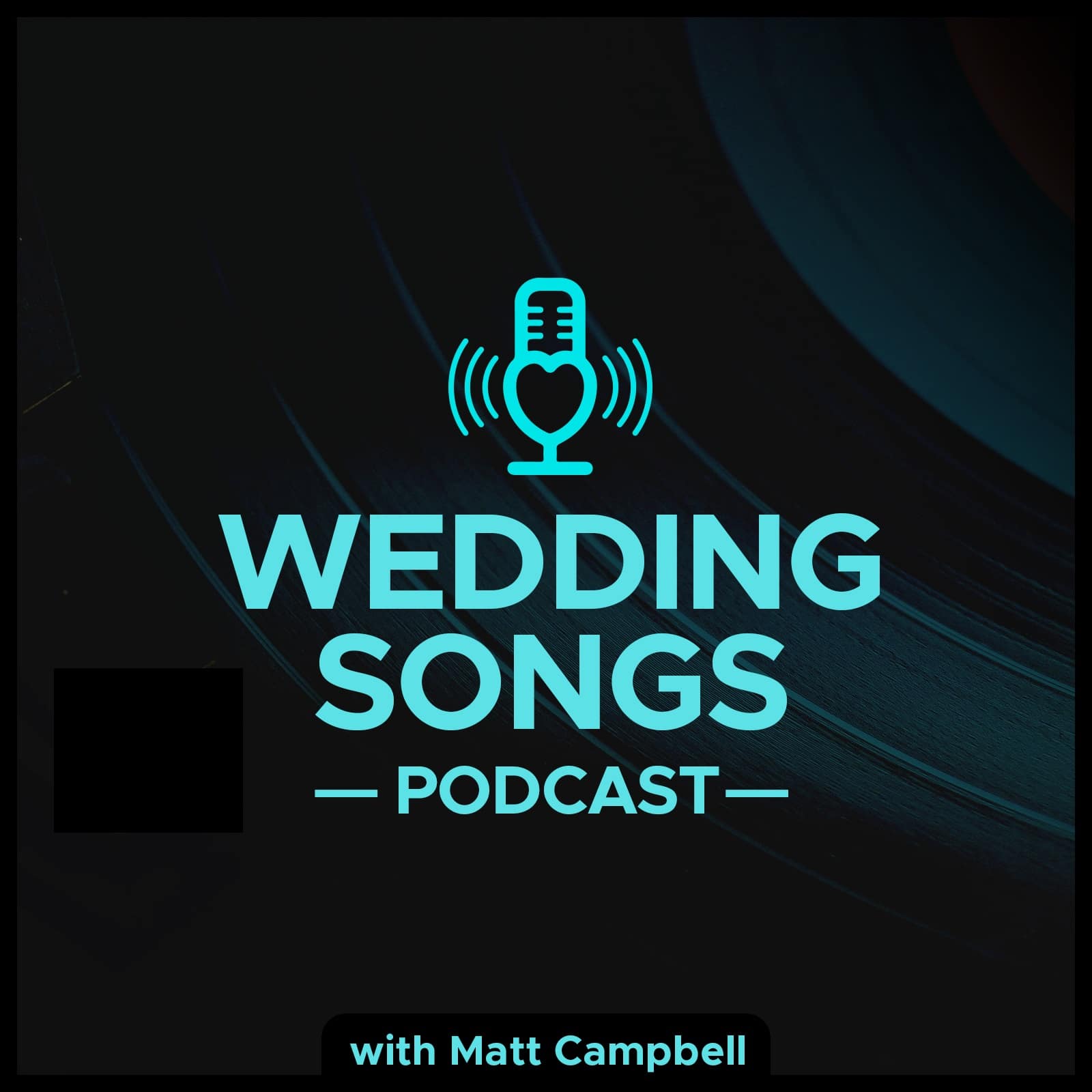 Wedding Songs Podcast with host Matthew Campbell
